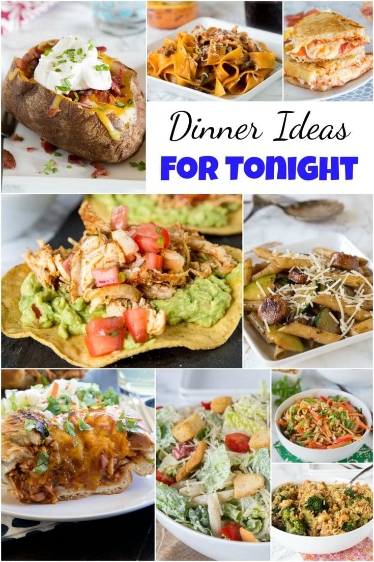 55+ Easy Dinner Ideas for Tonight - Dinners, Dishes, and Desserts